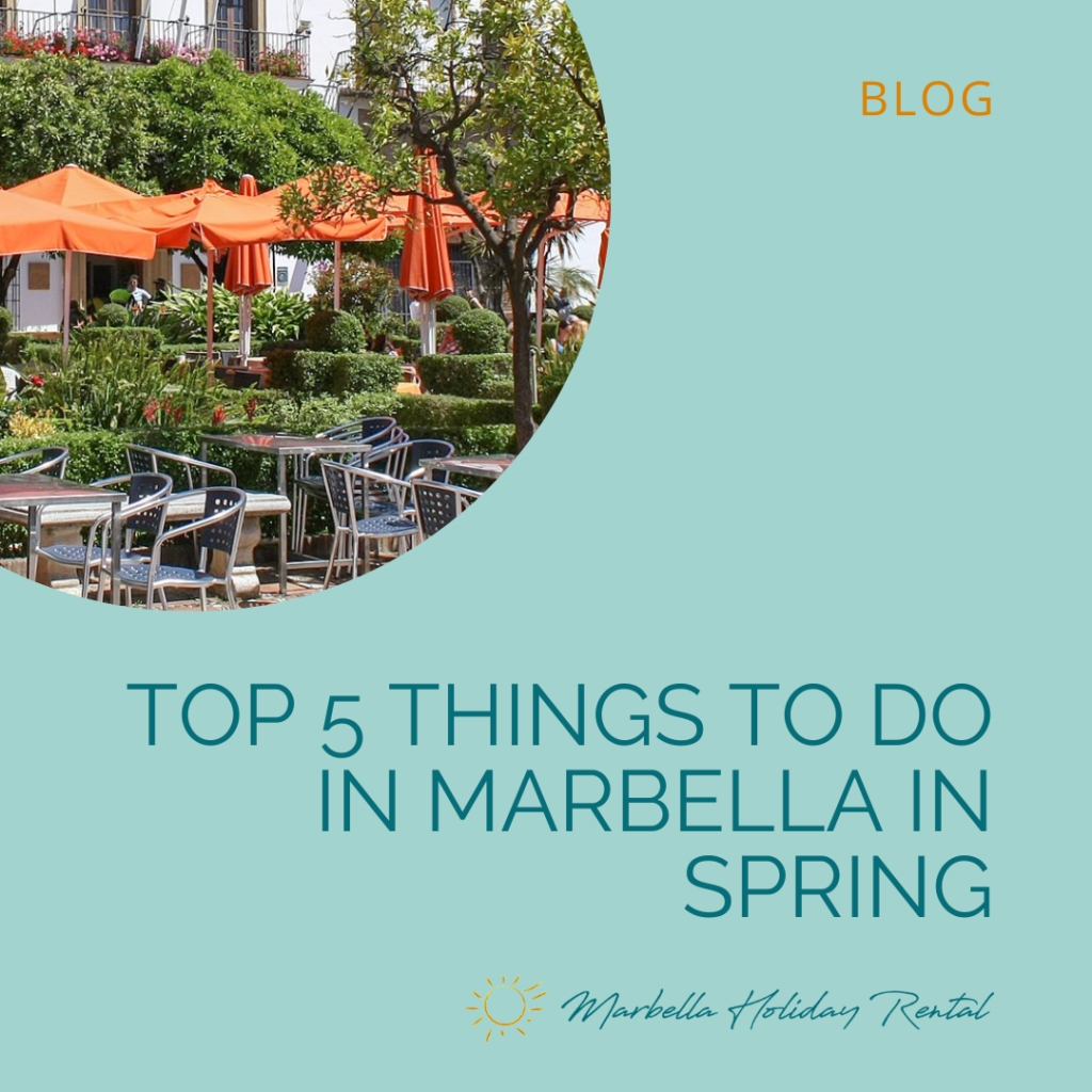 Top 5 things to do in Marbella in spring | Marbella Holiday Rental